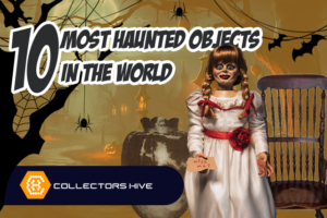 The 10 most haunted objects in the world | Collectors Hive Blog